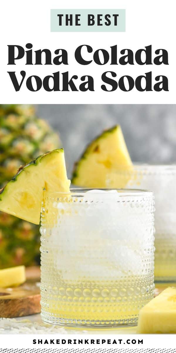 Pina Colada Vodka Soda - Shake Drink Repeat